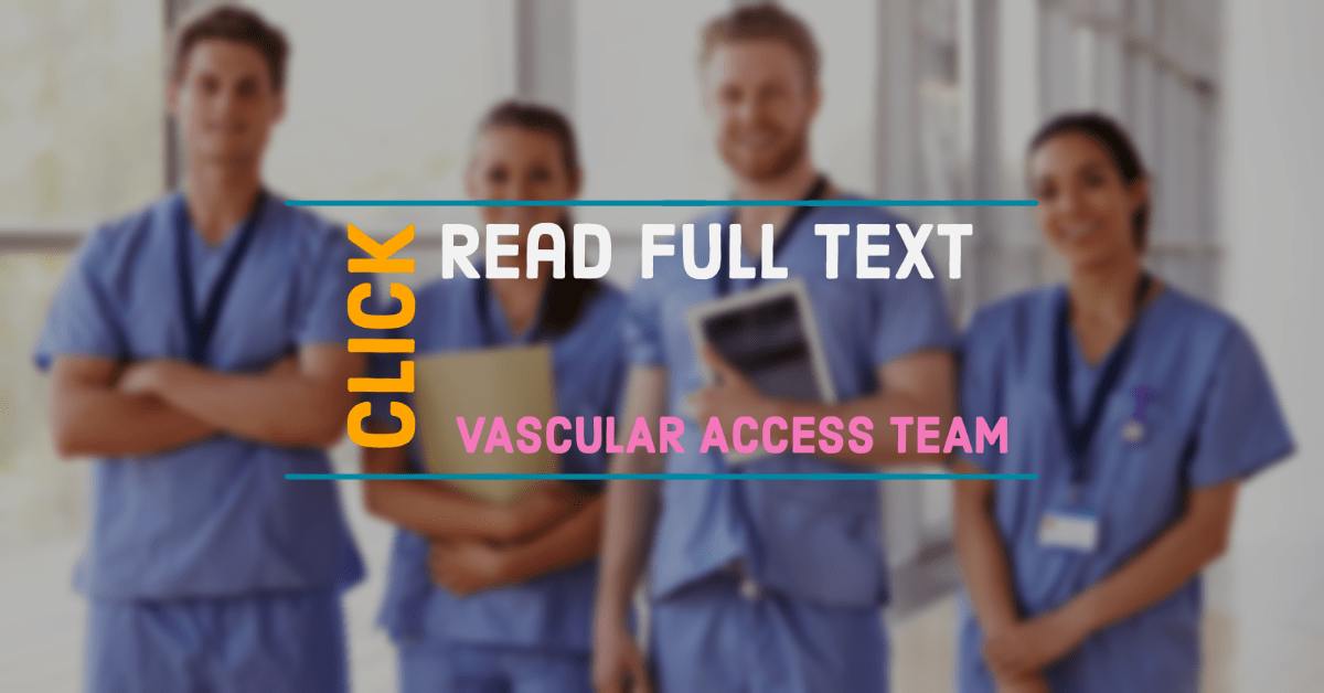 Vascular Access Team Role In Multidisciplinary Collaboration - Full Text
